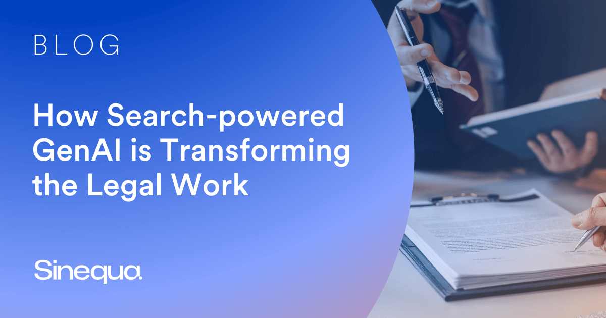 How Search-powered GenAI is Transforming the Legal Work - Sinequa