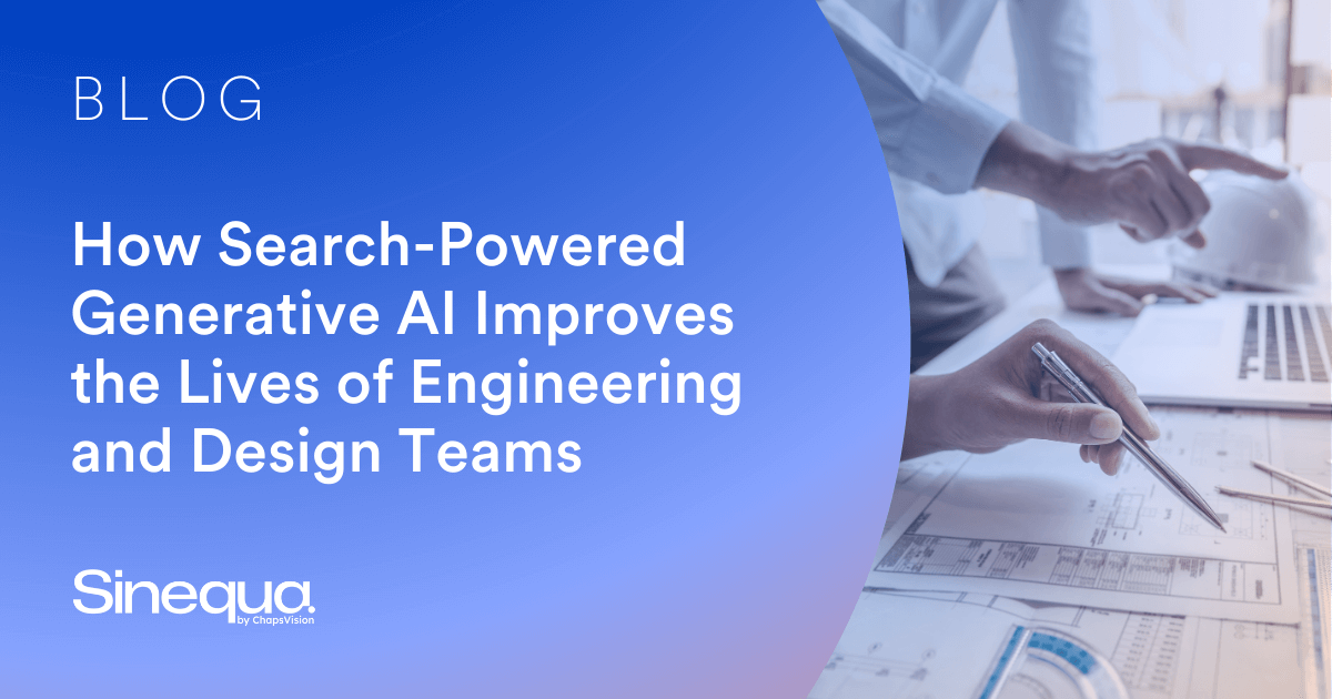 How Search-Powered Generative AI Improves the Lives of Engineering and Design Teams