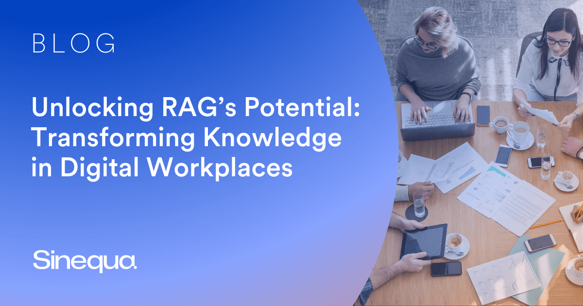 Unlocking Retrieval-Augmented Generation (RAG)'s potential - Sinequa