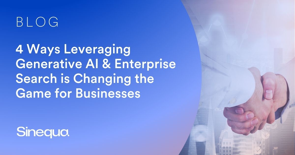 4 Ways Leveraging Generative AI is Changing the Game - Sinequa