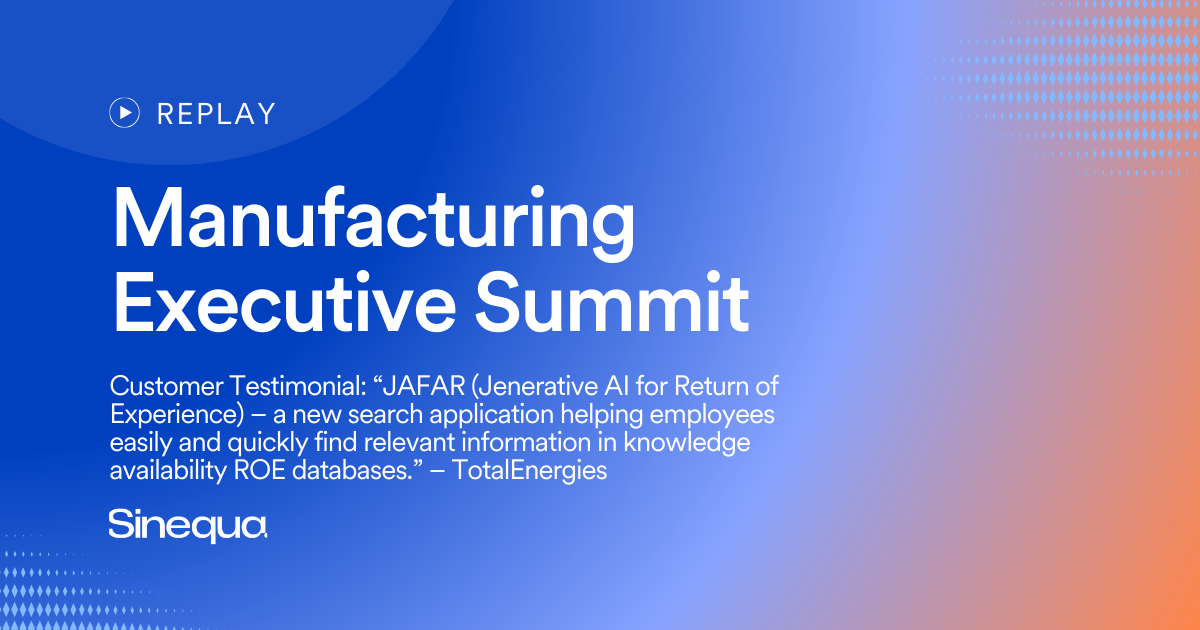 Sinequa's Manufacturing Executive Summit - JAFAR (Jenerative AI for Return of Experience) - Sinequa